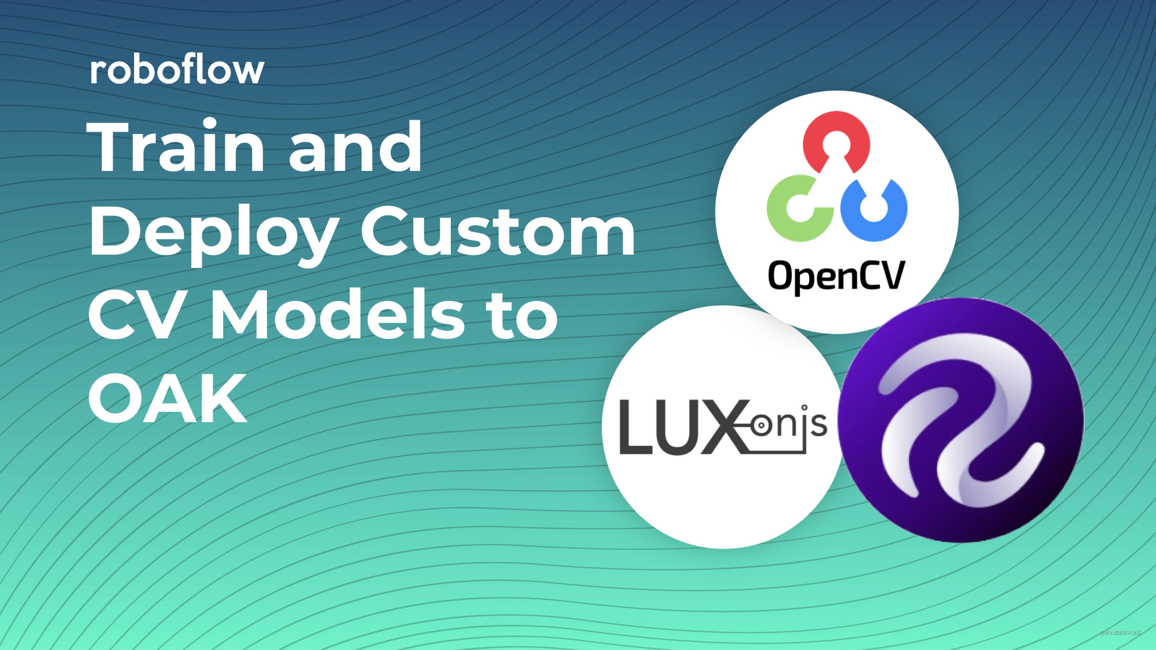 如何用Roboflow训练和部署自定义模型到OAK上？ - 掘金