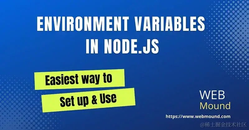 Node.js：学习如何设置和使用环境变量本文会以轻松的方式、一步一步引导大家学习如何在 Node.js 应用程序中设置 - 掘金
