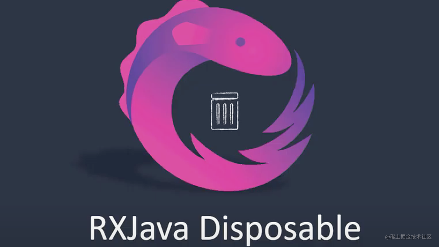 你是否了解 RxJava 的 Disposable ？ - 掘金