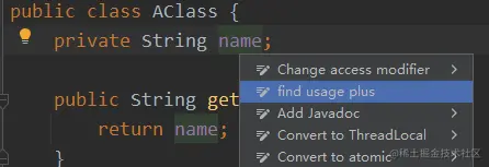 IDEA插件开发-Find Usage功能增强对IDEA原有的Find Usage功能进行增强，能够追溯到最终的赋值的地 - 掘金