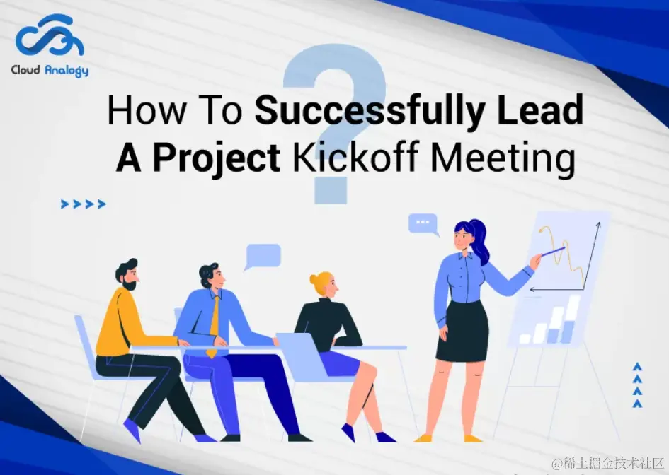 人人都是项目经理 - 如何做好Kick-off什么是Kick-off kick-off meeting（开工会议）。一般 - 掘金