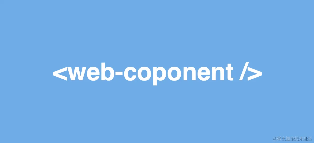 Web Component -- 即将爆发的原生的 UI 组件化标准随着现代浏览器兼容性的不断改善和各种开发框架对 We - 掘金